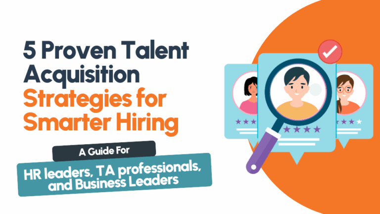 Top 5 Talent Acquisition Strategies for Better Hiring