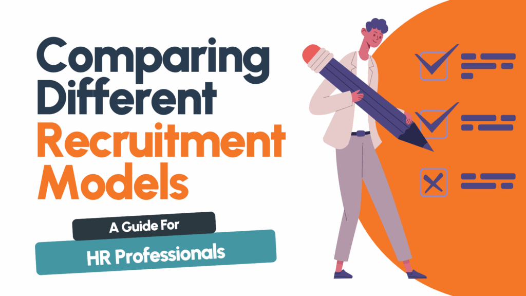 Comparing Different Recruitment Models - A HR Guide